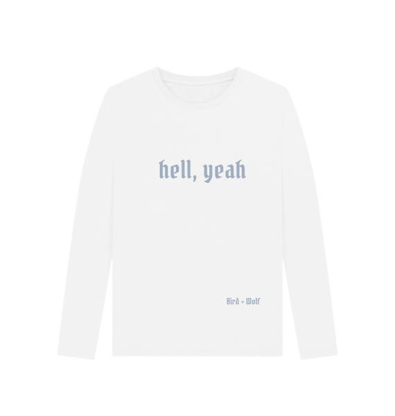 Hell, Yeah Long Sleeve Tee – Bird + Wolf